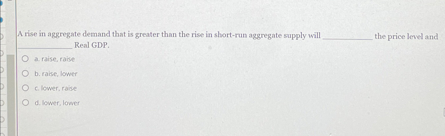 Solved A rise in aggregate demand that is greater than the | Chegg.com