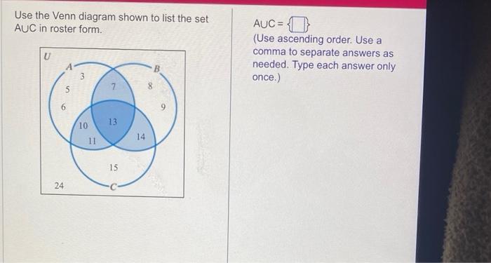Solved Use the Venn diagram shown to list the set A∪C in | Chegg.com