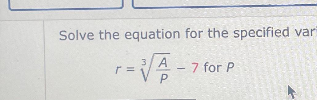 Solved Solve the equation for the specified variabler=AP3-7 | Chegg.com