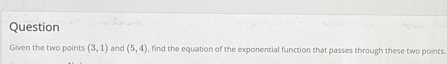 Solved QuestionGiven the two points (3,1) ﻿and (5,4), ﻿find | Chegg.com