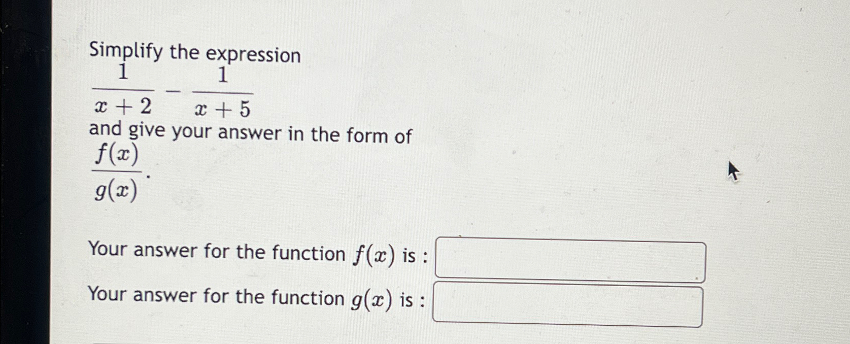 Solved Simplify the expression1x+2-1x+5and give your answer | Chegg.com