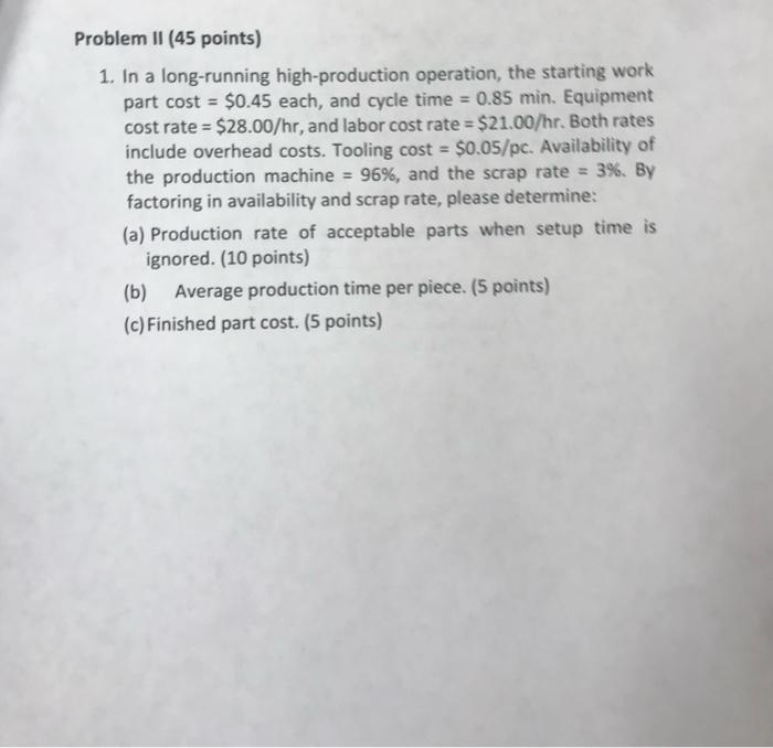 Solved 1. In a long-running high-production operation, the | Chegg.com