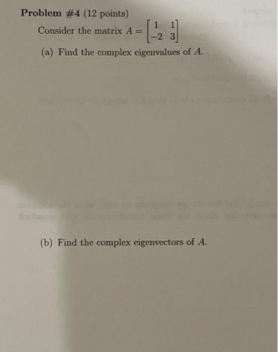 Solved Problem \#4 (12 points) Consider the matrix A=[1−213] | Chegg.com