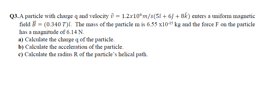 Q3. ﻿A particle with charge q ﻿and velocity | Chegg.com