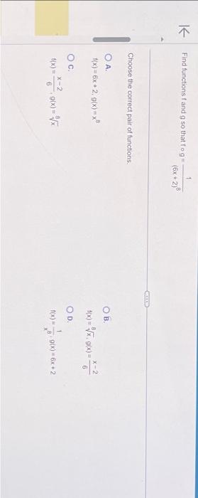Solved Find functions f and g so that f∘g=(6x+2)81 Choose | Chegg.com