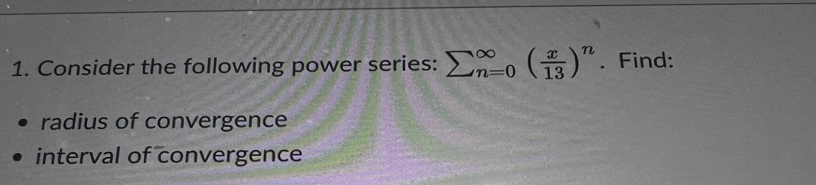 Solved Consider the following power series: ∑n=0∞(x13)n | Chegg.com