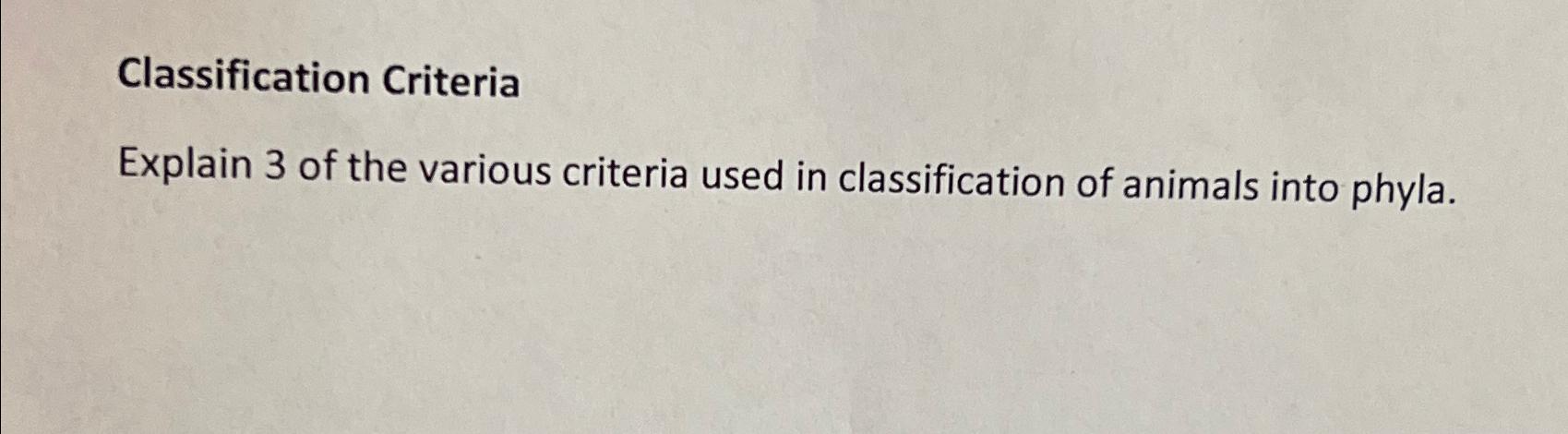 Solved Classification CriteriaExplain 3 ﻿of the various | Chegg.com