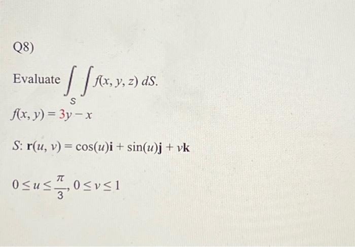 Solved Evaluate ∬Sf(x,y,z)dS. f(x,y)=3y−x | Chegg.com