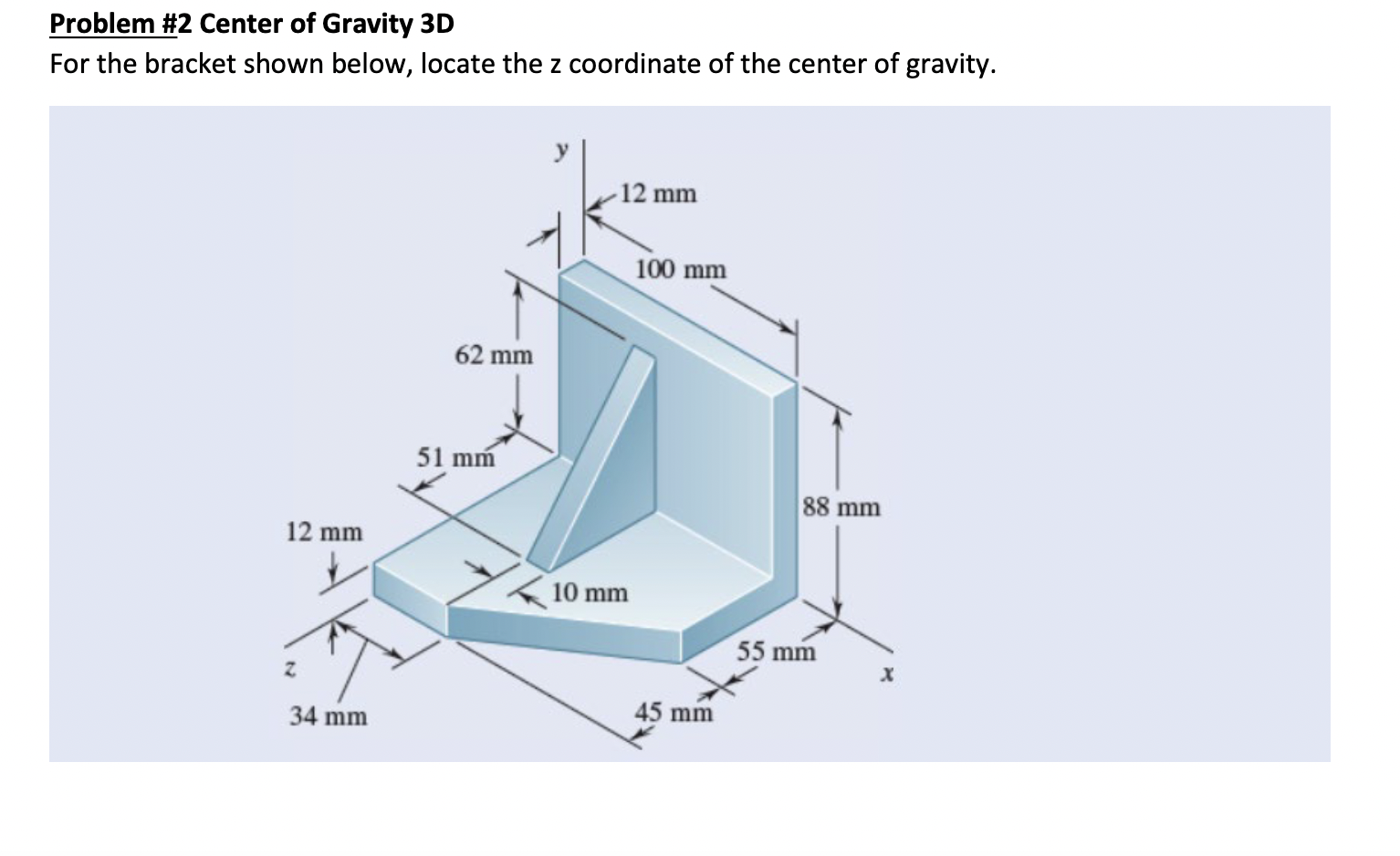 Solved Problem \#2 ﻿Center of Gravity 3D For the bracket | Chegg.com
