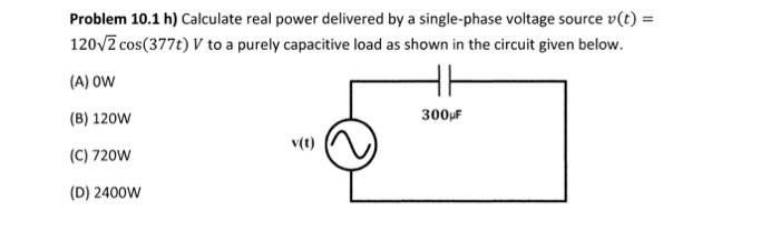 Solved Problem 10.1 h ) Calculate real power delivered by a | Chegg.com