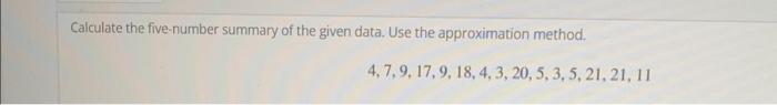 Solved Calculate the five-number summary of the given data. | Chegg.com