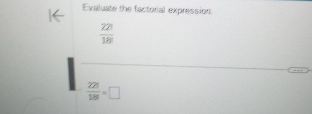 Solved Evaluate the factorial expression.22118!218= | Chegg.com