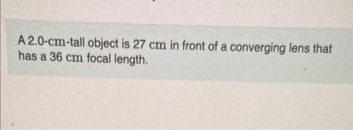 Solved A 2.0-cm-tall object is 27 cm in front of a | Chegg.com