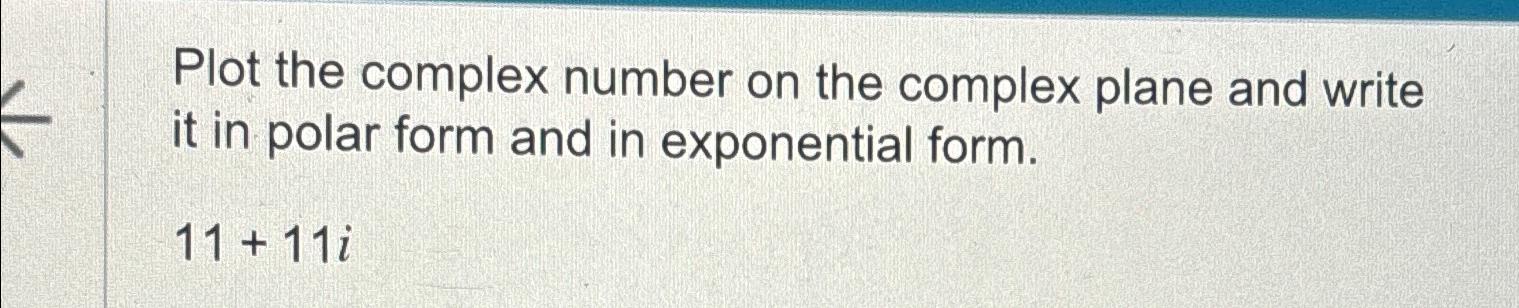 Solved Plot the complex number on the complex plane and | Chegg.com