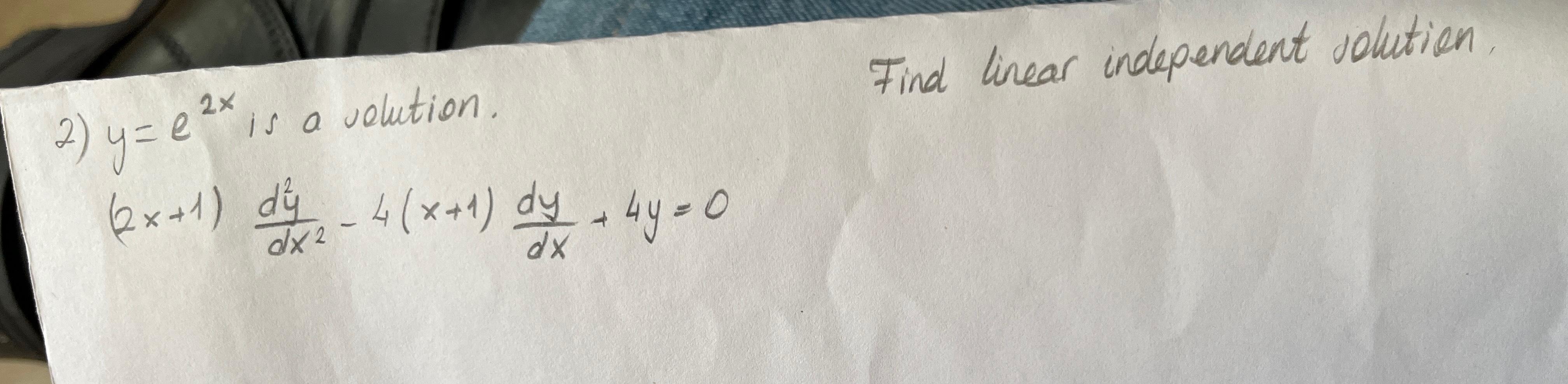 Solved y=e2x ﻿is a volution.Find linear independent | Chegg.com