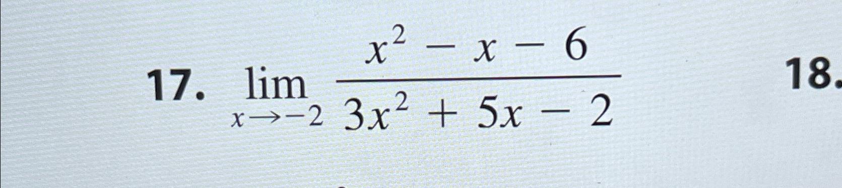 Solved limx→-2x2-x-63x2+5x-2 | Chegg.com
