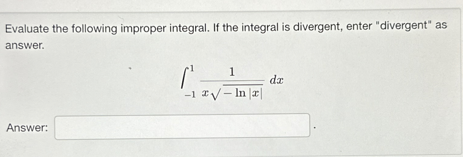 Solved Evaluate the following improper integral. If the | Chegg.com