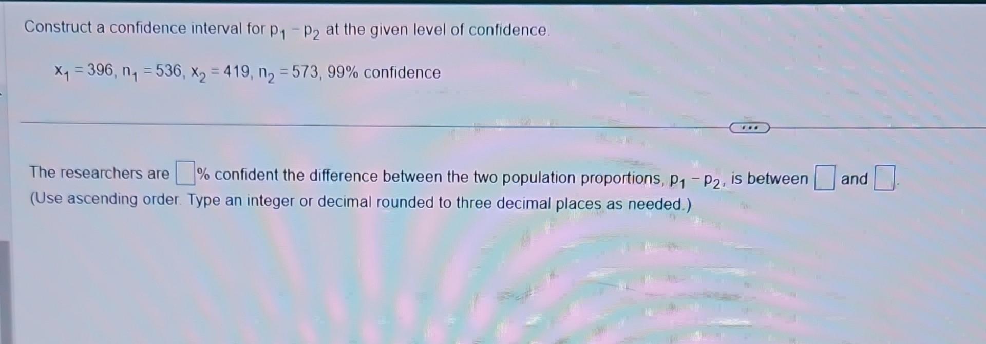 Solved Construct a confidence interval for p1−p2 at the | Chegg.com