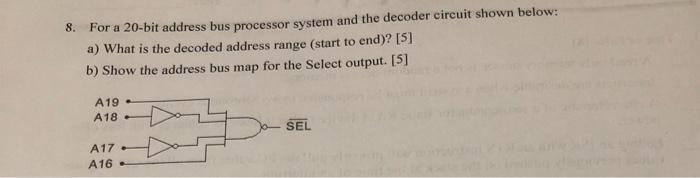 Solved 8. For a 20-bit address bus processor system and the | Chegg.com
