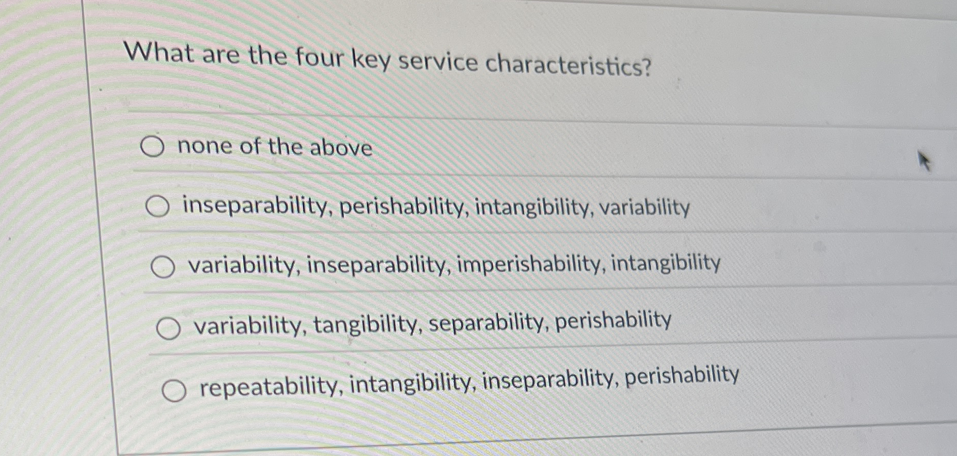 Solved What are the four key service characteristics?none of | Chegg.com