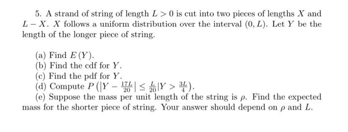 Solved 5. A strand of string of length L>0 is cut into two | Chegg.com