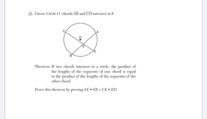 Solved 22- Given: Circle O, chords AB and CD intersect at E | Chegg.com