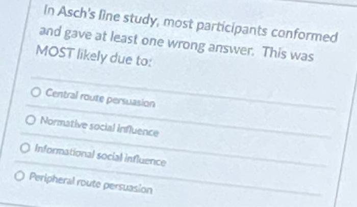 Solved In Asch's line study, most participants conformed and | Chegg.com