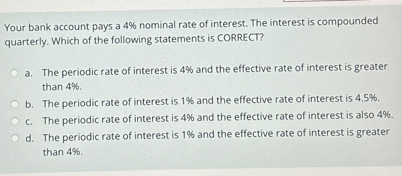 Solved Your bank account pays a 4% ﻿nominal rate of | Chegg.com