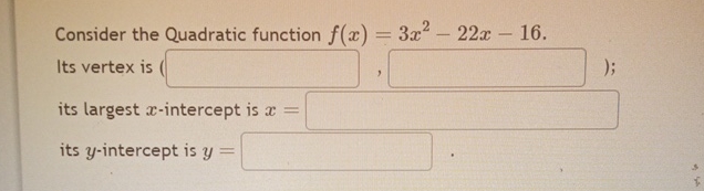 Solved Consider the Quadratic function f(x)=3x2-22x-16. ﻿Its | Chegg.com