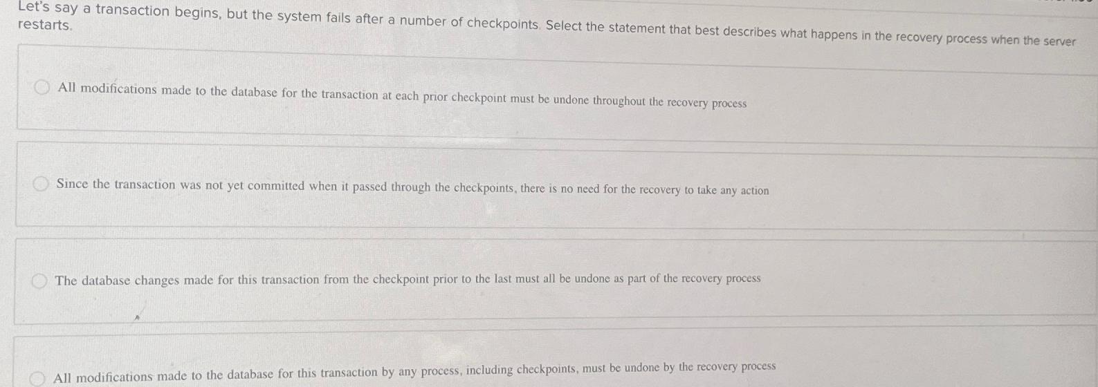 Solved Let's say a transaction begins, but the system fails | Chegg.com