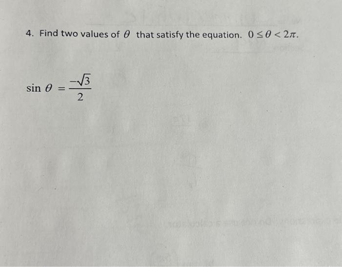 Solved 4. Find two values of θ that satisfy the equation. | Chegg.com