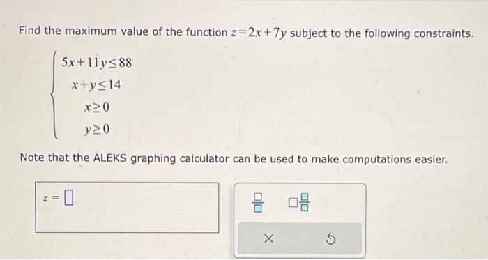 Solved Find The Maximum Value Of The Function Z 2x 7y