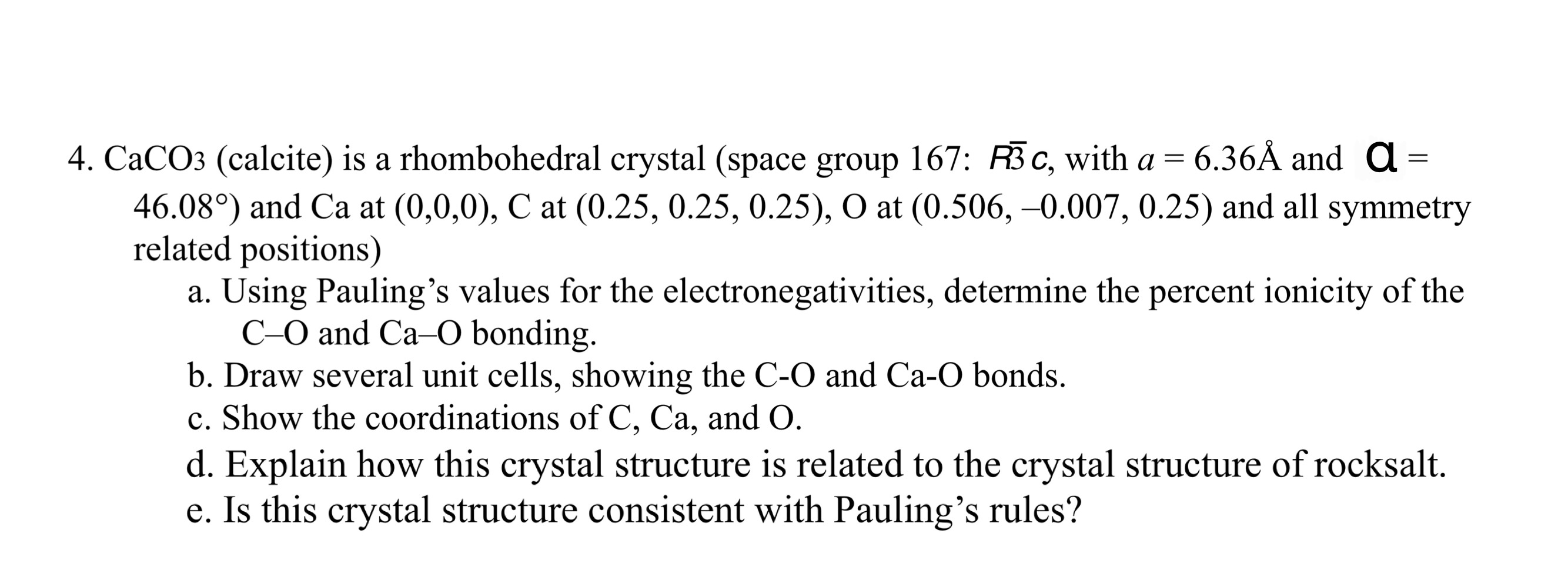 Solved CaCO3 (calcite) ﻿is a rhombohedral crystal (space | Chegg.com