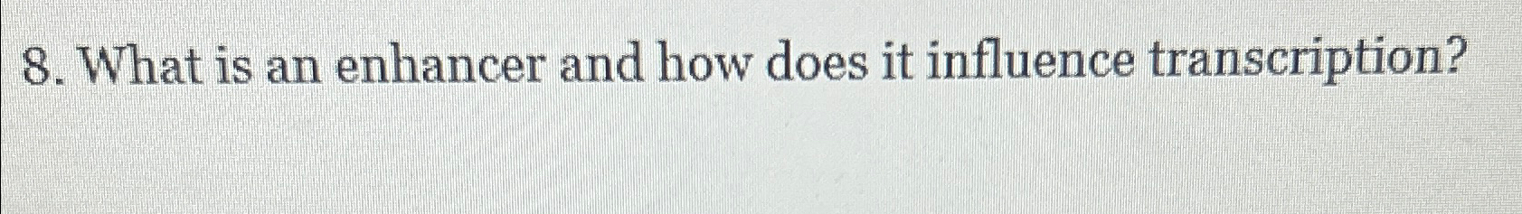 Solved What is an enhancer and how does it influence | Chegg.com