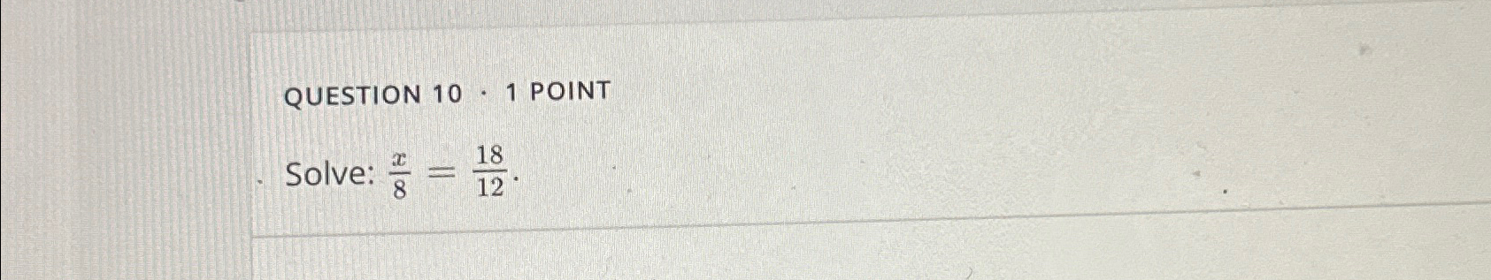Solved QUESTION 10 * 1 ﻿POINTSolve: x8=1812. | Chegg.com