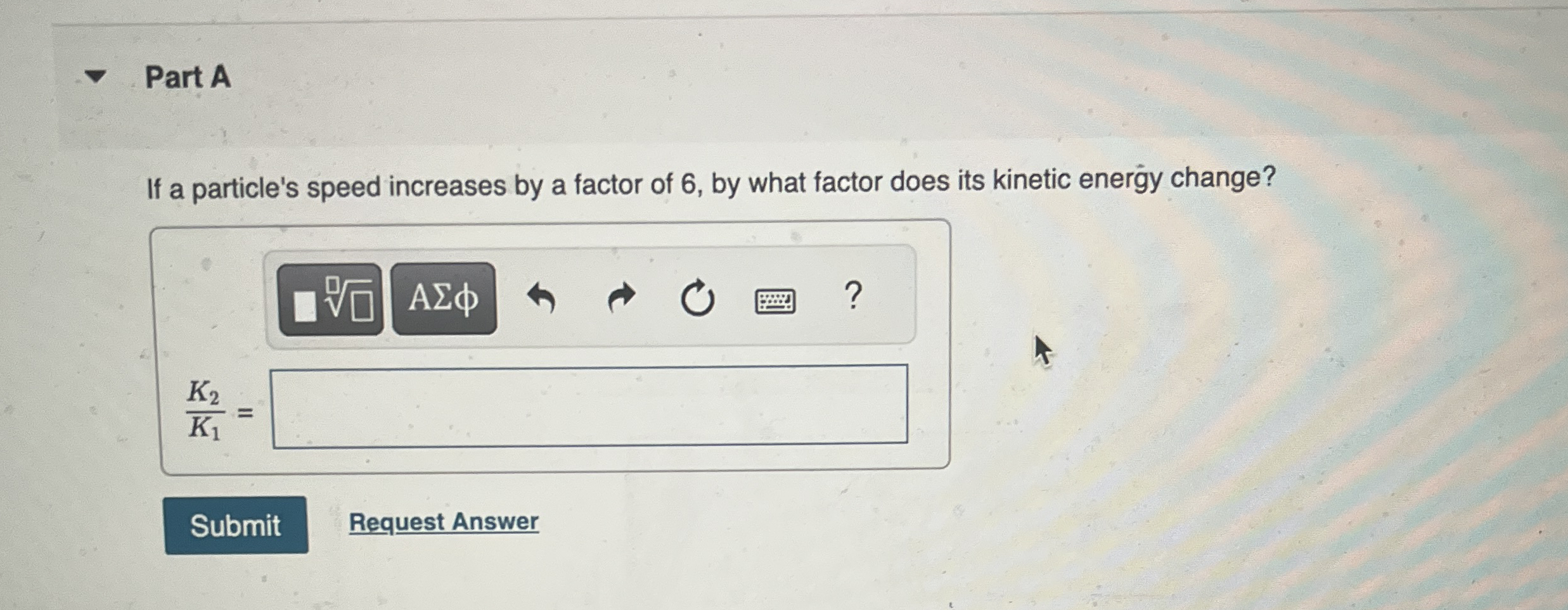 Solved Part AIf a particle's speed increases by a factor of | Chegg.com