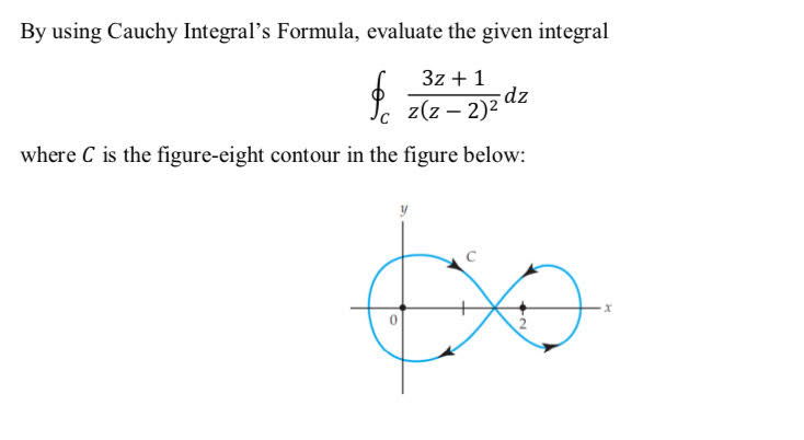Solved (Complex Analysis)By using Cauchy Integral's Formula, | Chegg.com