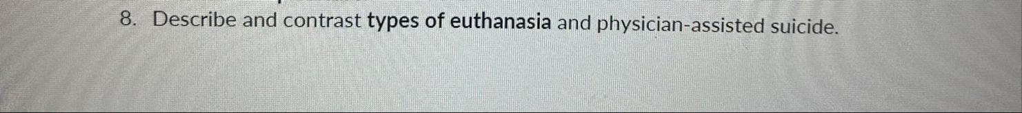 Solved Describe and contrast types of euthanasia and | Chegg.com