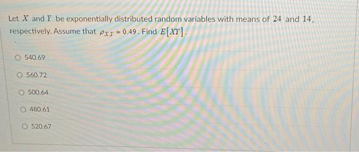 Solved Let X and Y be exponentially distributed random | Chegg.com