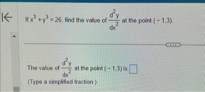 Solved If x3+y3=26, find the value of dx2d2y at the point | Chegg.com
