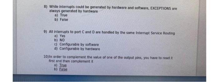 Solved 8) While interrupts could be generated by hardware | Chegg.com