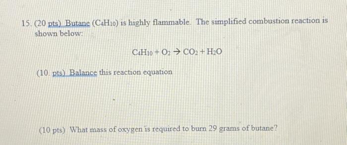 15. Butane (C4H10) is highly flammable. The | Chegg.com