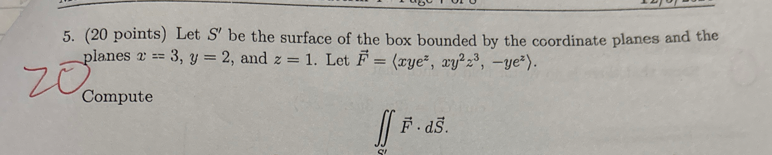 Solved (20 ﻿points) ﻿Let S' ﻿be the surface of the box | Chegg.com