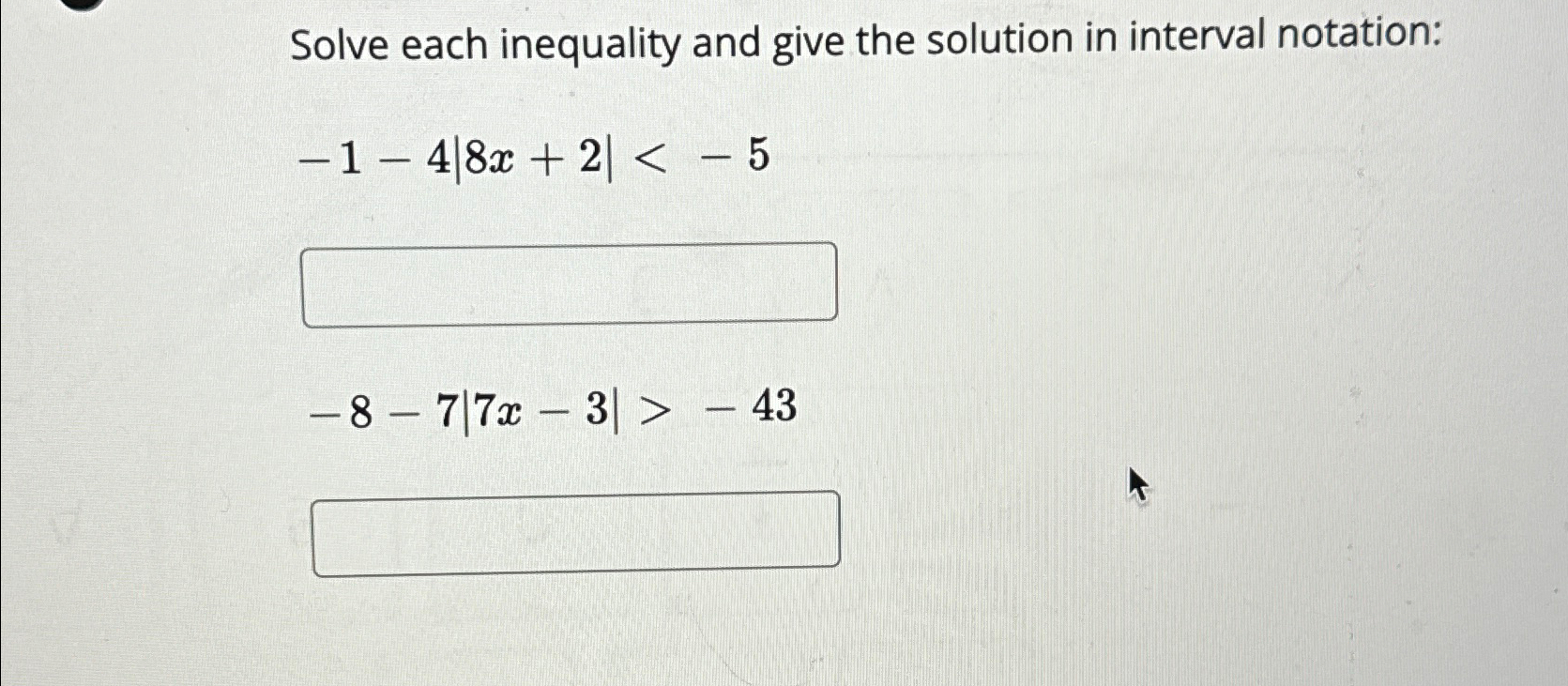 Solved Solve each inequality and give the solution in | Chegg.com
