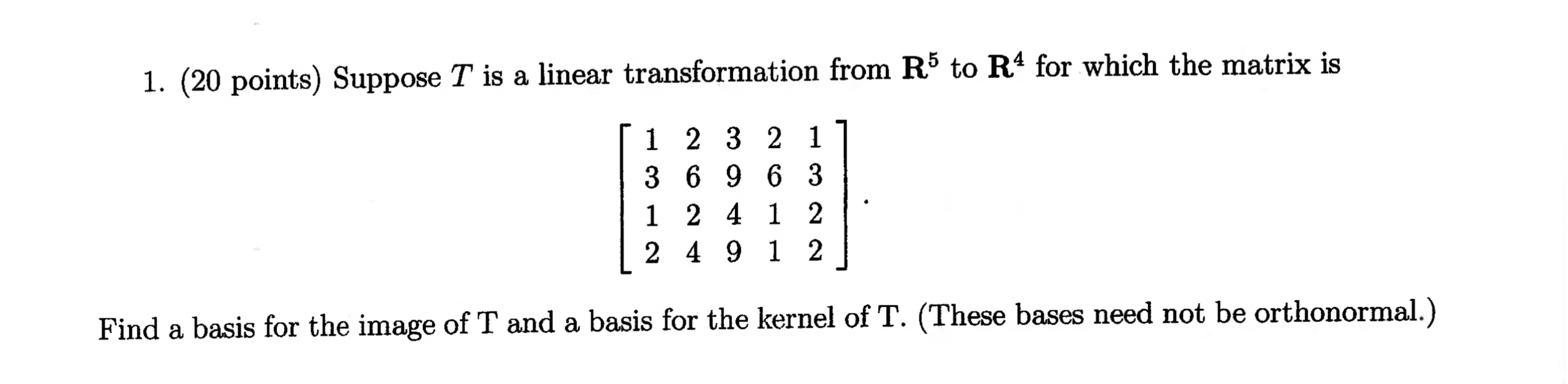 Solved (20 points) Suppose T is a linear transformation | Chegg.com Solved (20 points) Suppose T is a linear transformation | Chegg.com