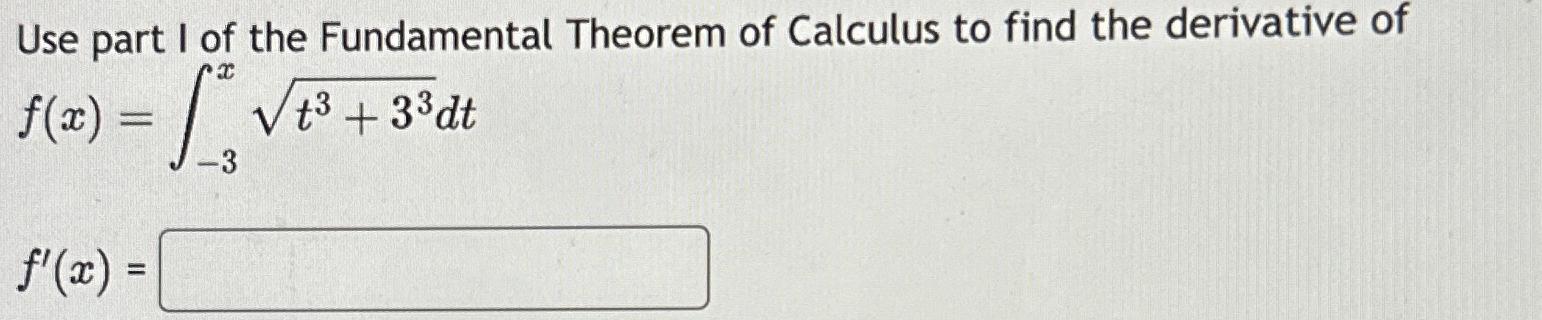 Solved Use part I of the Fundamental Theorem of Calculus to | Chegg.com