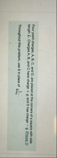 Solved Four point charges, A, ﻿B, ﻿C, ﻿and D, ﻿are placed at | Chegg.com