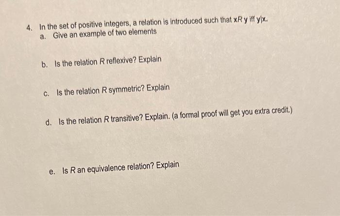Solved 4. In the set of positive integers, a relation is | Chegg.com