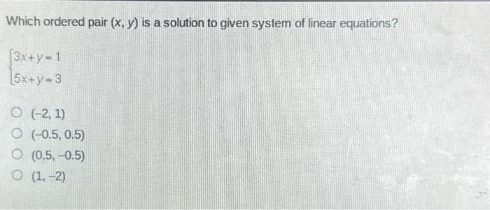 Solved Which ordered pair (x, y) is a solution to given | Chegg.com