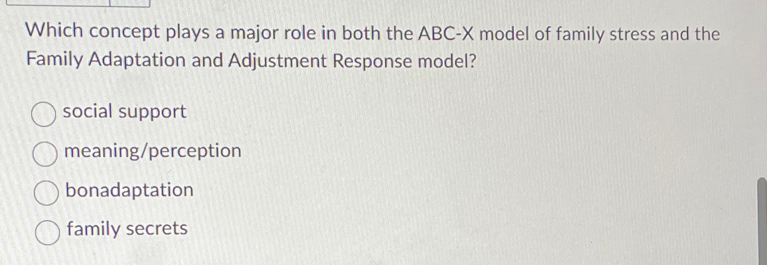 Solved Which concept plays a major role in both the ABC-X | Chegg.com